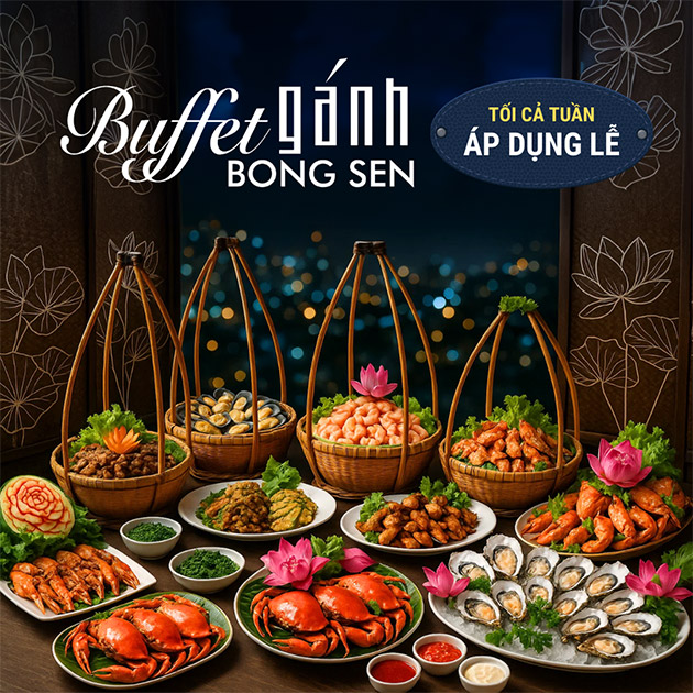 Buffet Gánh Bông Sen - Ẩm Thực 3 Miền - Tối Cả Tuần