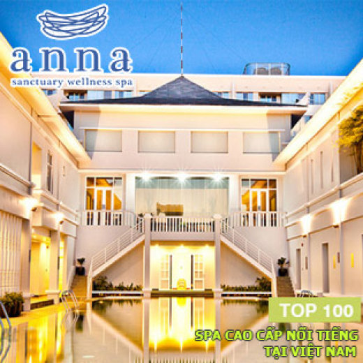 Anna Sanctuary Wellness Spa – Top 100 Spa Cao Cấp Nổi Tiếng Việt Nam